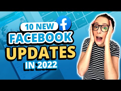 Facebook Updates 2022: What They Are And What To Do About Them