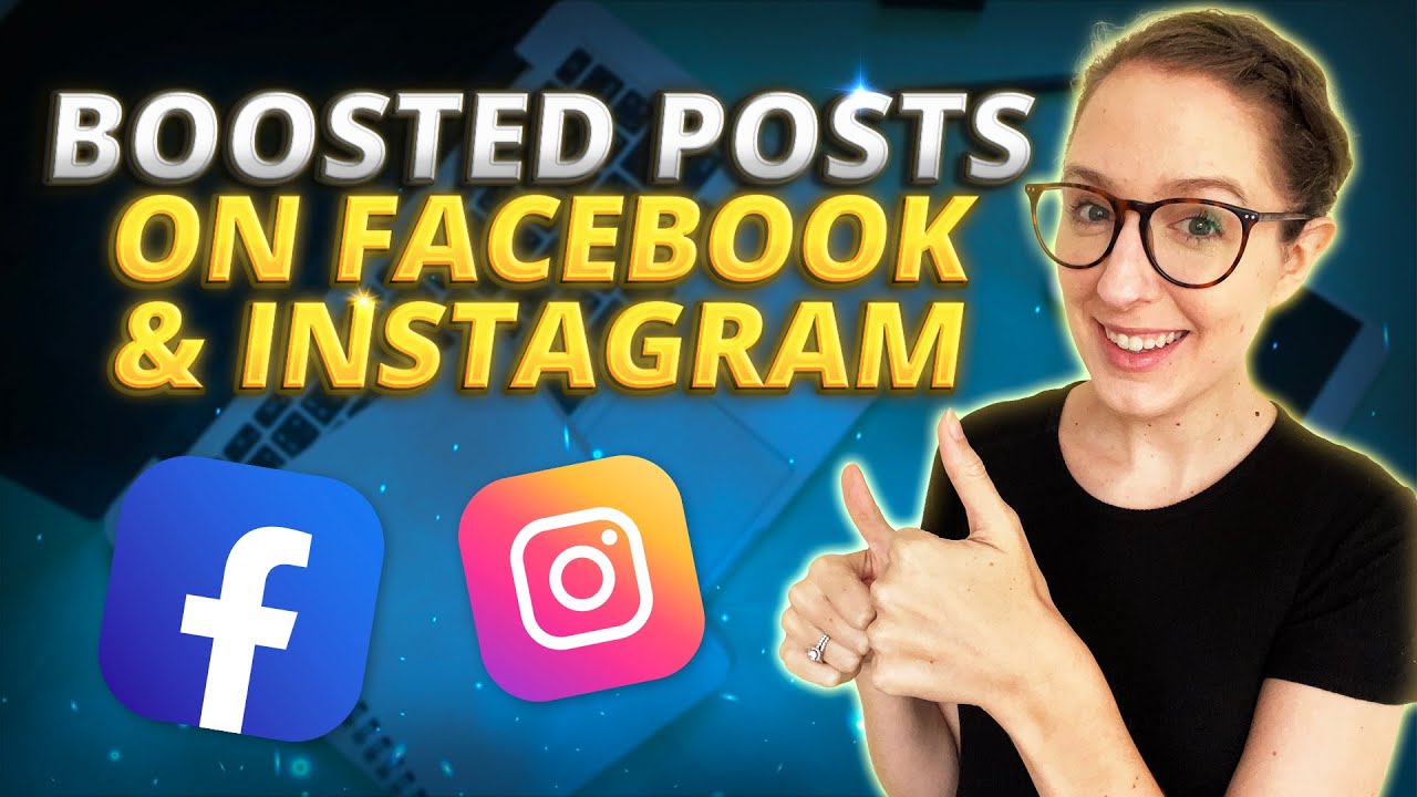 Boosted Posts On Facebook And Instagram & What You Need To Know About Them