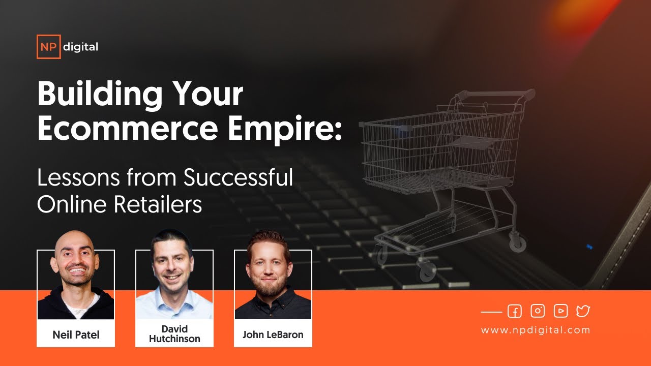 Building Your Ecommerce Empire: Lessons From Successful Online Retailers